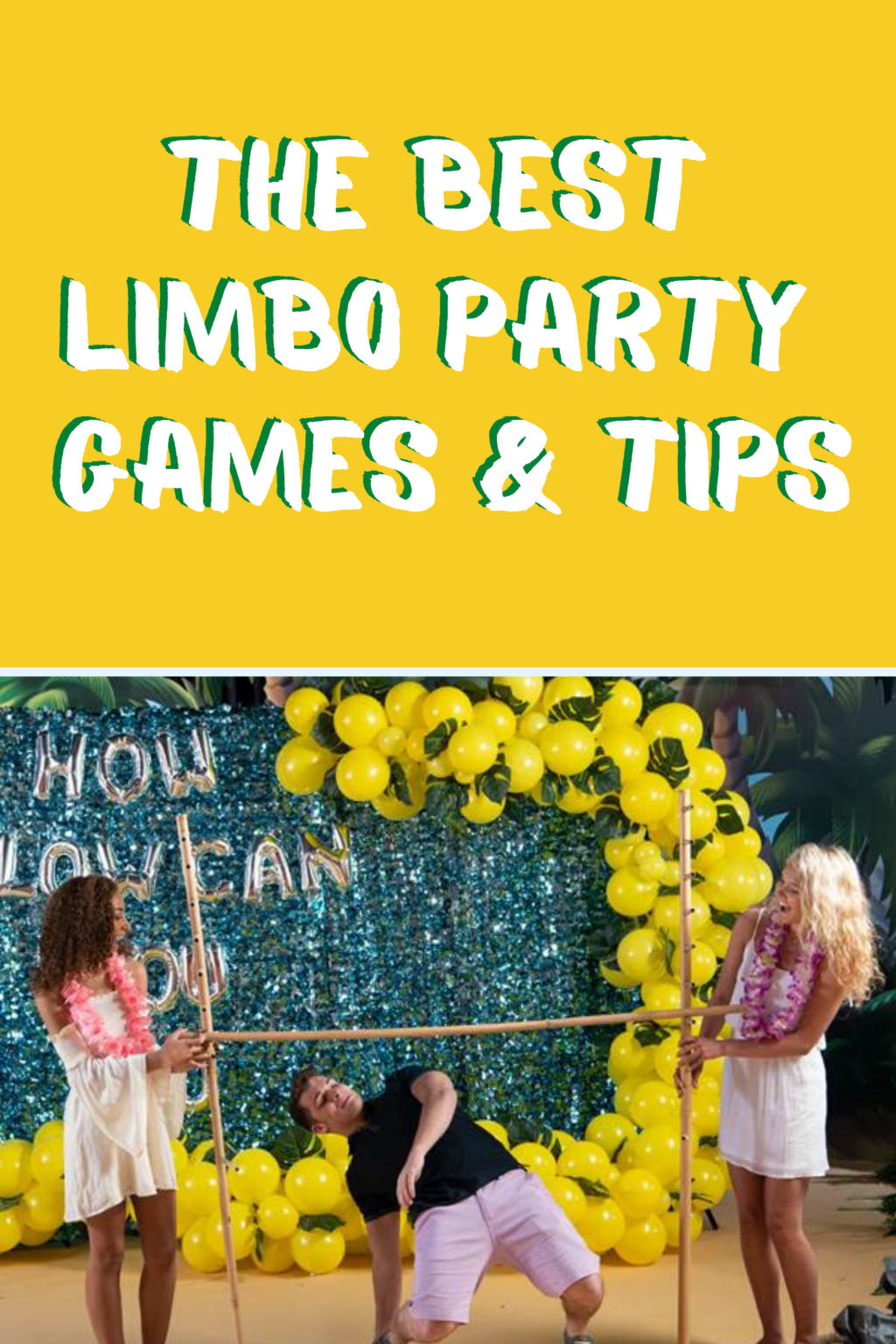 Get LOW with these Limbo Party Game Ideas & Tips - Fun Party Pop