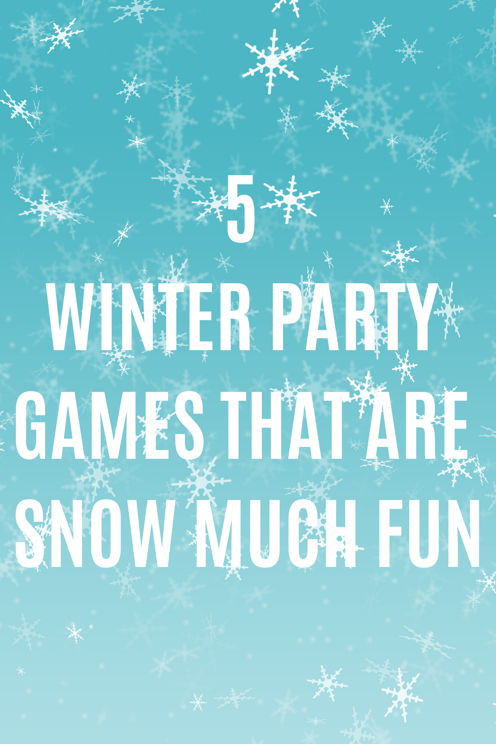 5 Creative Winter Party Games With Step By Step Directions Fun Party Pop