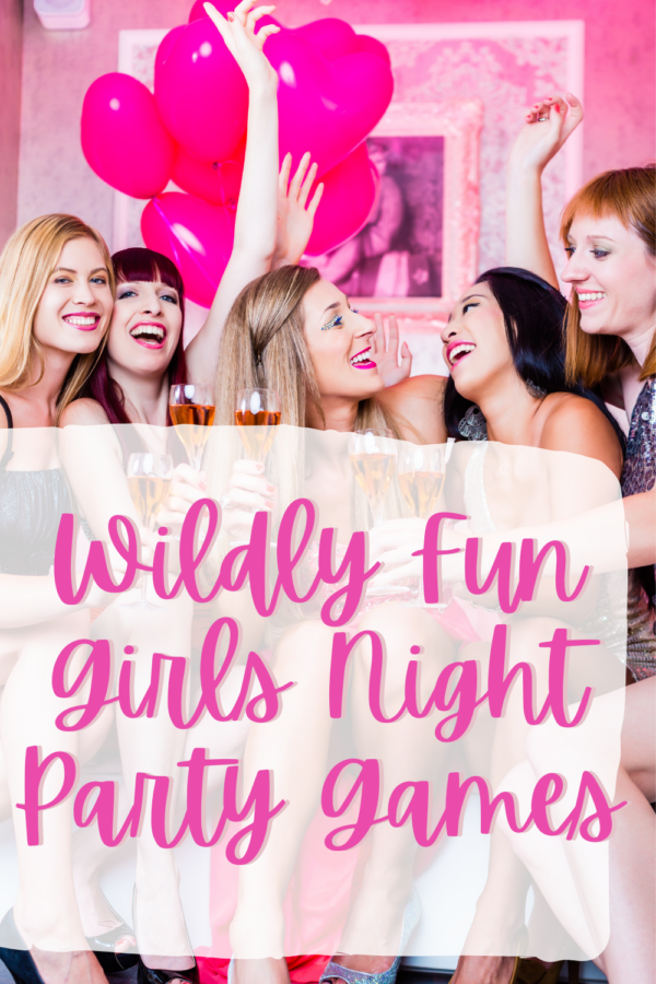 Wildly Fun Girls Night Party Games - Fun Party Pop