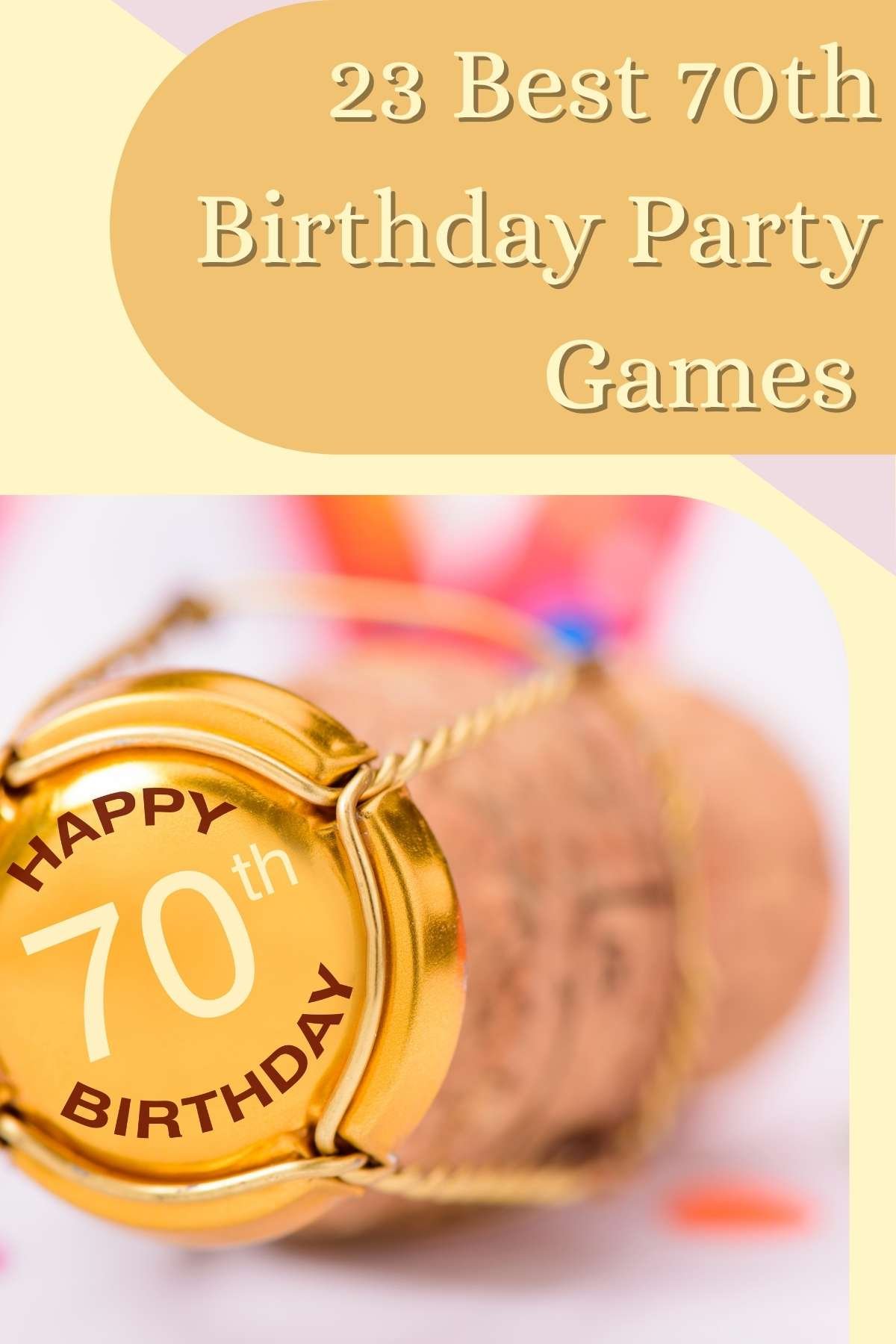 23 Best 70th Birthday Party Games Fun Party Pop