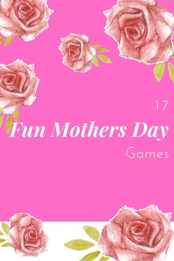 17+ Fun Mother’s Day Games - Fun Party Pop