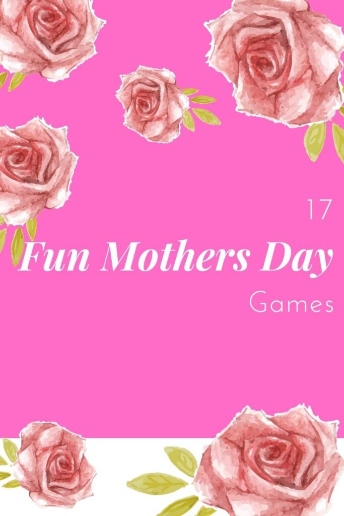 17+ Fun Mother’s Day Games - Fun Party Pop