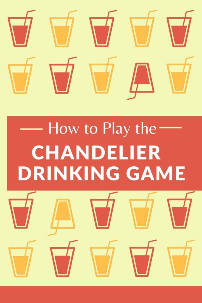 How to Play the Chandelier Drinking Game - Fun Party Pop