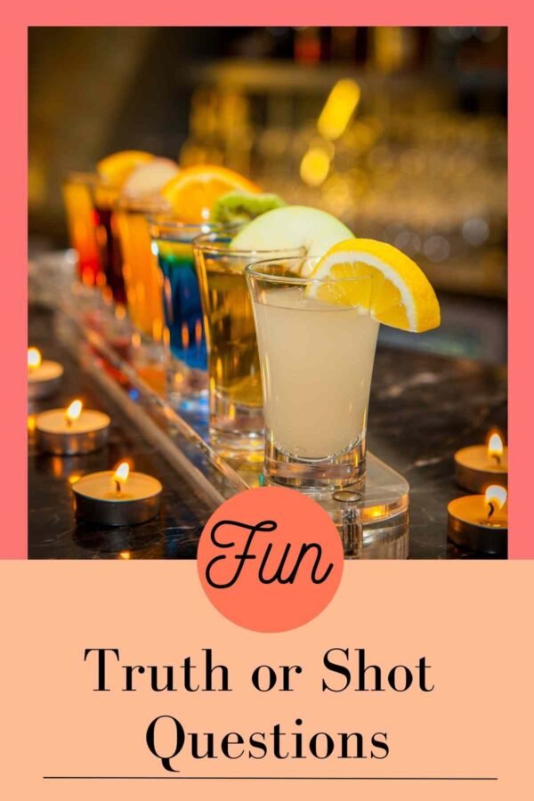 49+ Fun Truth or Shot Questions - Fun Party Pop