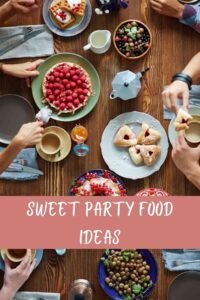 51 Sweet Party Food Ideas - Fun Party Pop